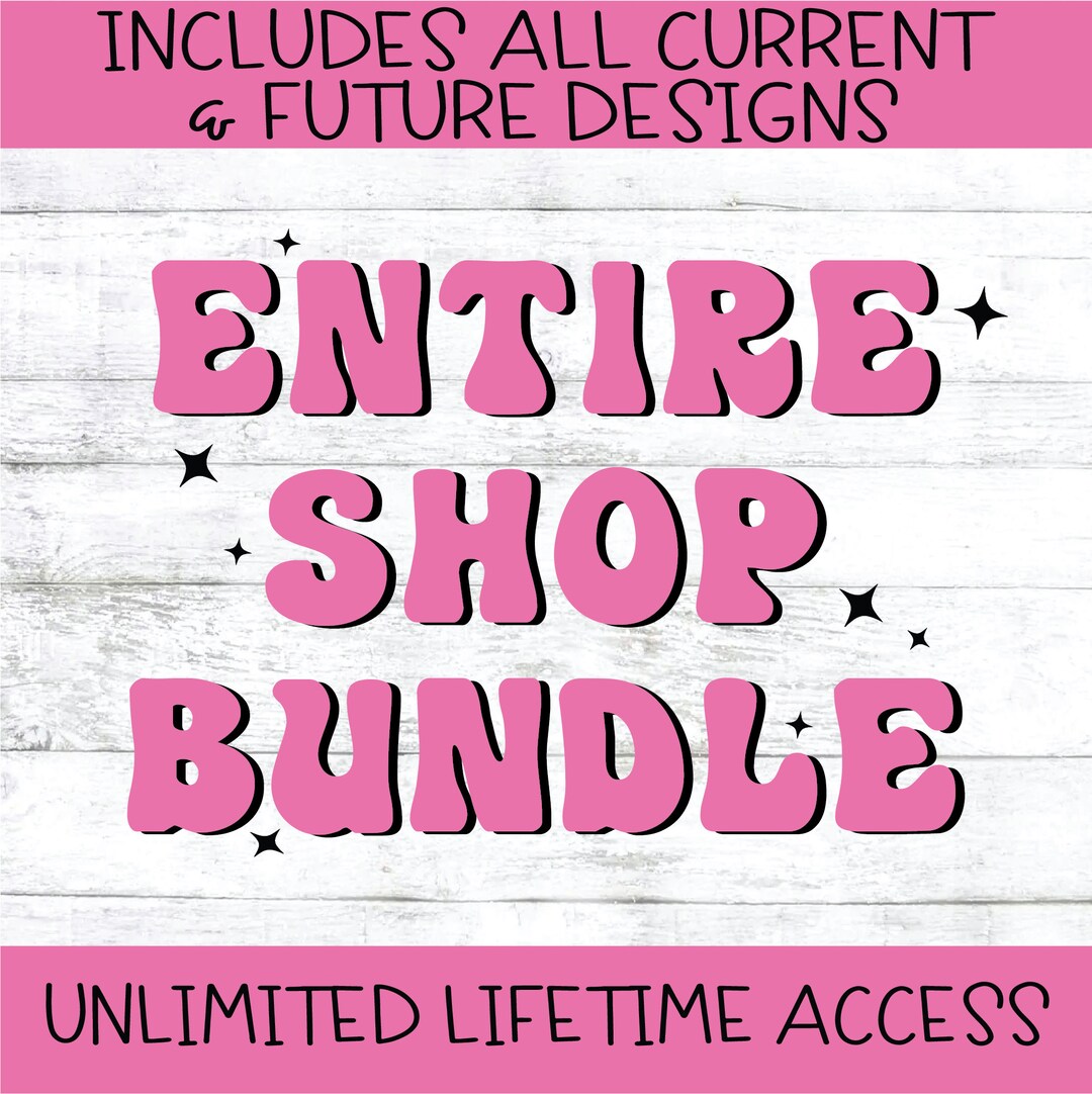 Whole Shop Bundle, SVG Bundle, Entire Store Access, Whole Shop Svg ...
