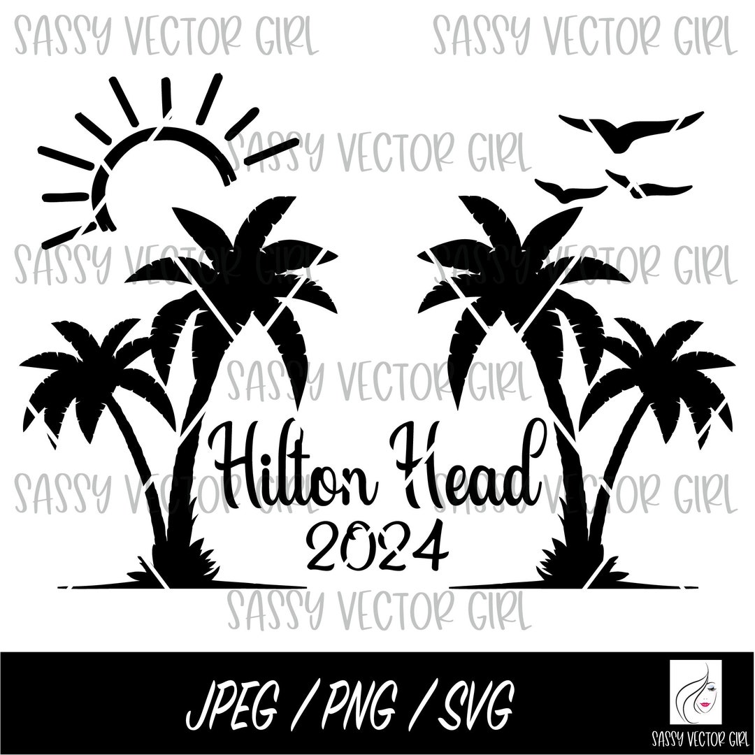 Hilton Head SVG, Hilton Head 2024 Svg, Hilton Head Shirt Png, Girls ...