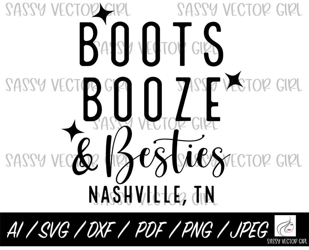 Boots Booze and Besties Svg, Nashville Trip Svg, Boots Svg ...