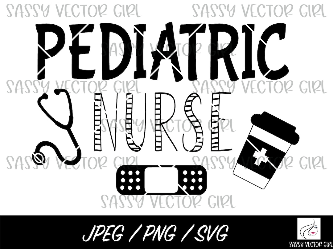 Pediatric Nurse Svg, Pediatric Nurse Png, Peds Nurse Cut File ...