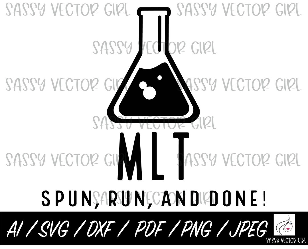 MLT Svg, Spun Run and Done Svg, MLT Png, Medical Laboratory Technician ...