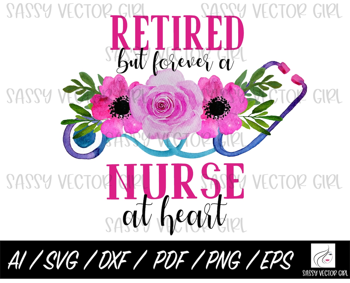 Retired Nurse SVG Nurse Retirement Svg Retired Nurse Png - Etsy