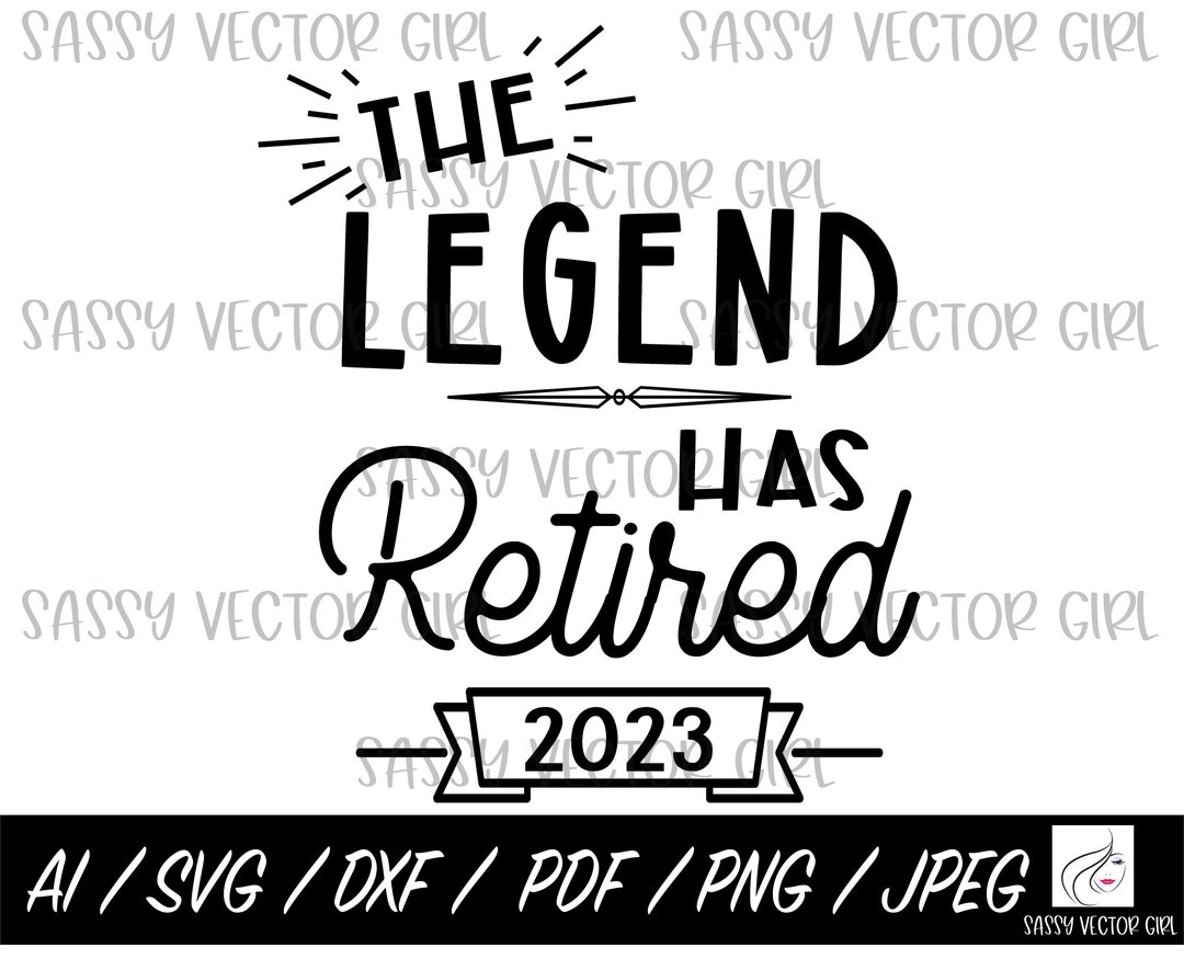 The Legend Has Retired svg Retired svg Retired 2023 png - Etsy Portugal