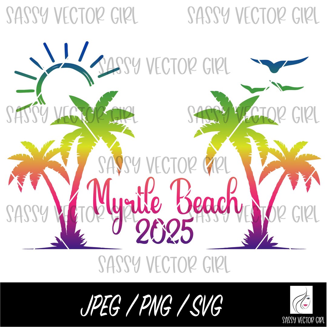 Myrtle Beach Png, Myrtle Beach 2025 Svg, Myrtle Beach Shirt Png, Myrtle ...