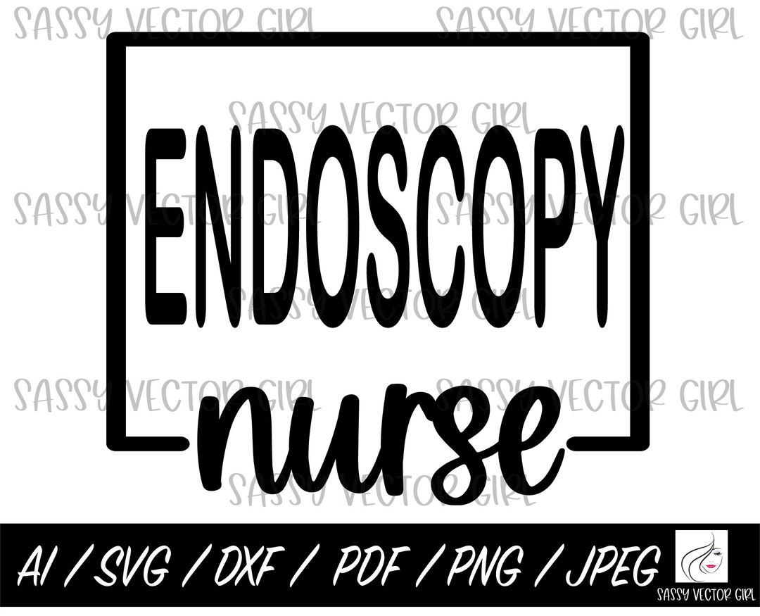 Endoscopy Nurse Svg, Endoscopy Svg, Endoscopy Tech Shirt Design ...