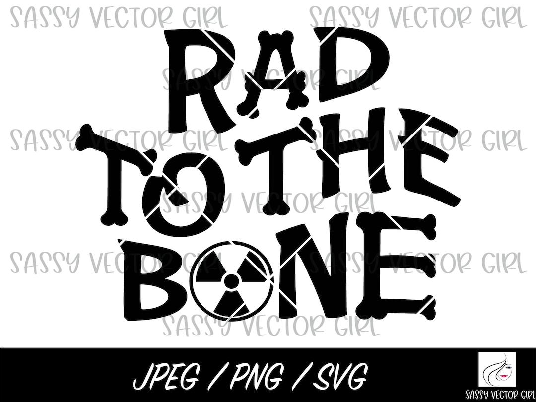 Rad to the Bone Svg, Radiology Svg, Radiologic Technologist Svg, Rad ...