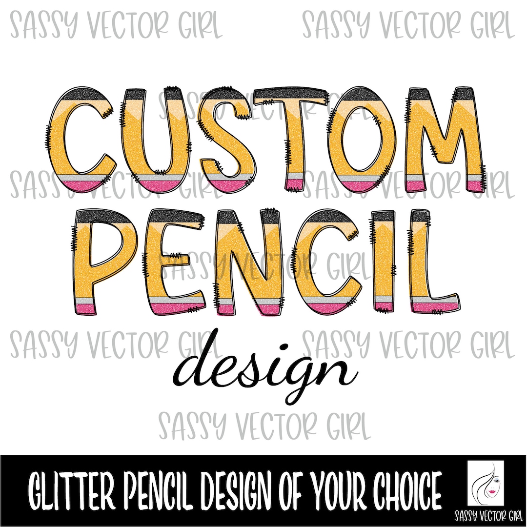 Custom Pencil PNG, Custom School Text Svg, Customized Pencil Letters ...