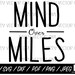 Mind Over Miles SVG, Runner Svg, Running Png, Run Heart Instant ...