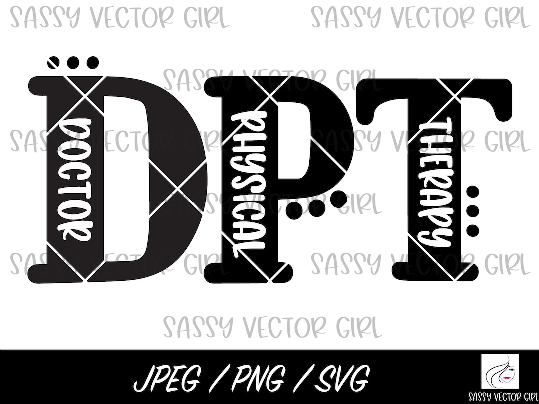 DPT Svg, Doctor of Physical Therapy Svg, Physical Therapy Png, Cut File ...