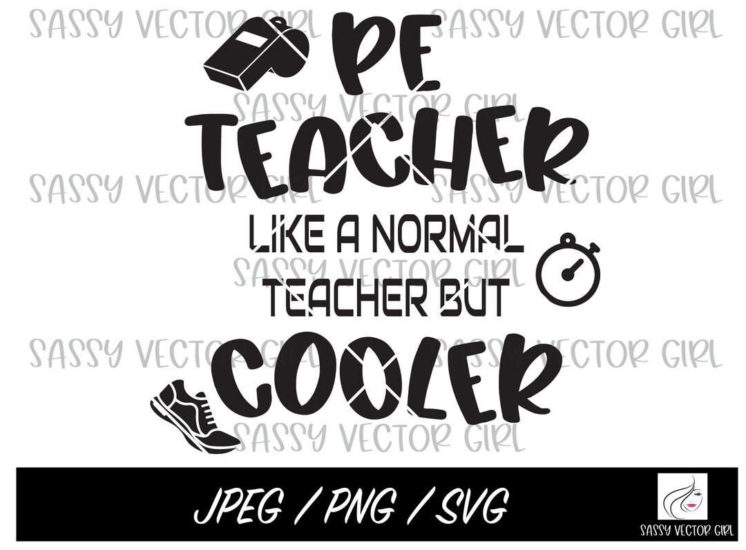 Physical Education Svg Pe Teacher Svg Pe Svg Pe Teacher Png Cut File For Cricut Silhouette