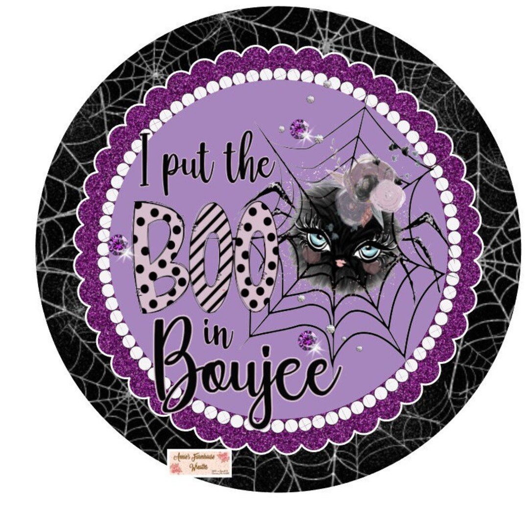 Round Metal Wreath Sign, I Put the Boo in Boujee Spider With ...