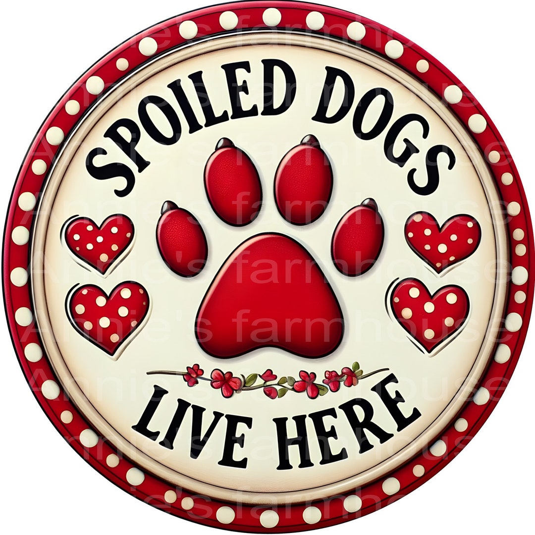Spoiled Dogs Live Here Metal Sign - Dog Lover Welcome Wreath Center - Etsy