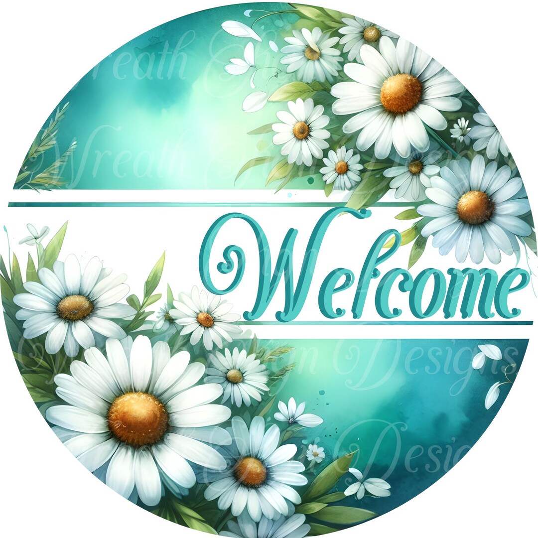 Welcome White Daisies Flowers, Sign for Wreaths, Round Metal Wreath ...