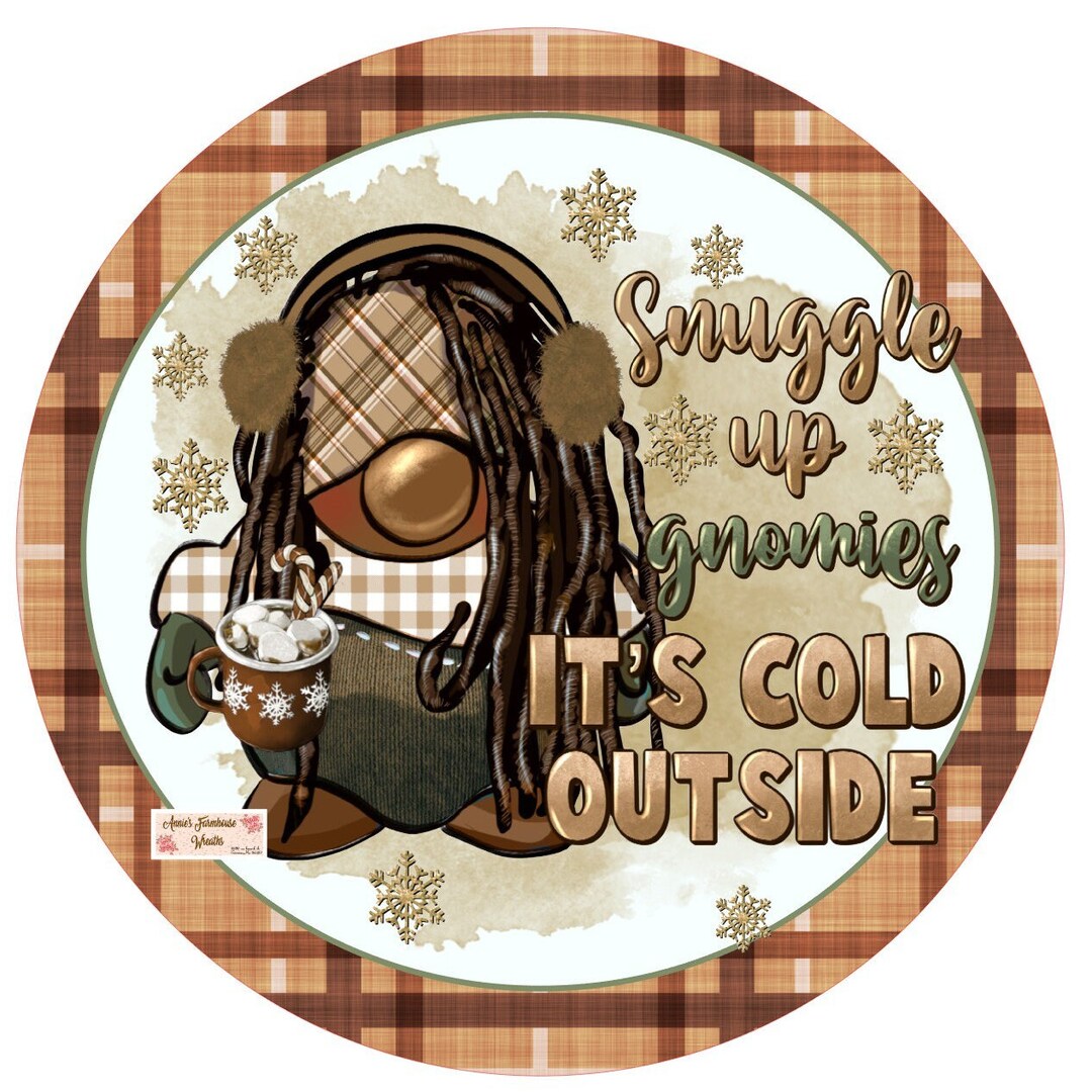 Snuggle up Its Cold Outside Winter Celebration Sign, Christmas Gnome ...