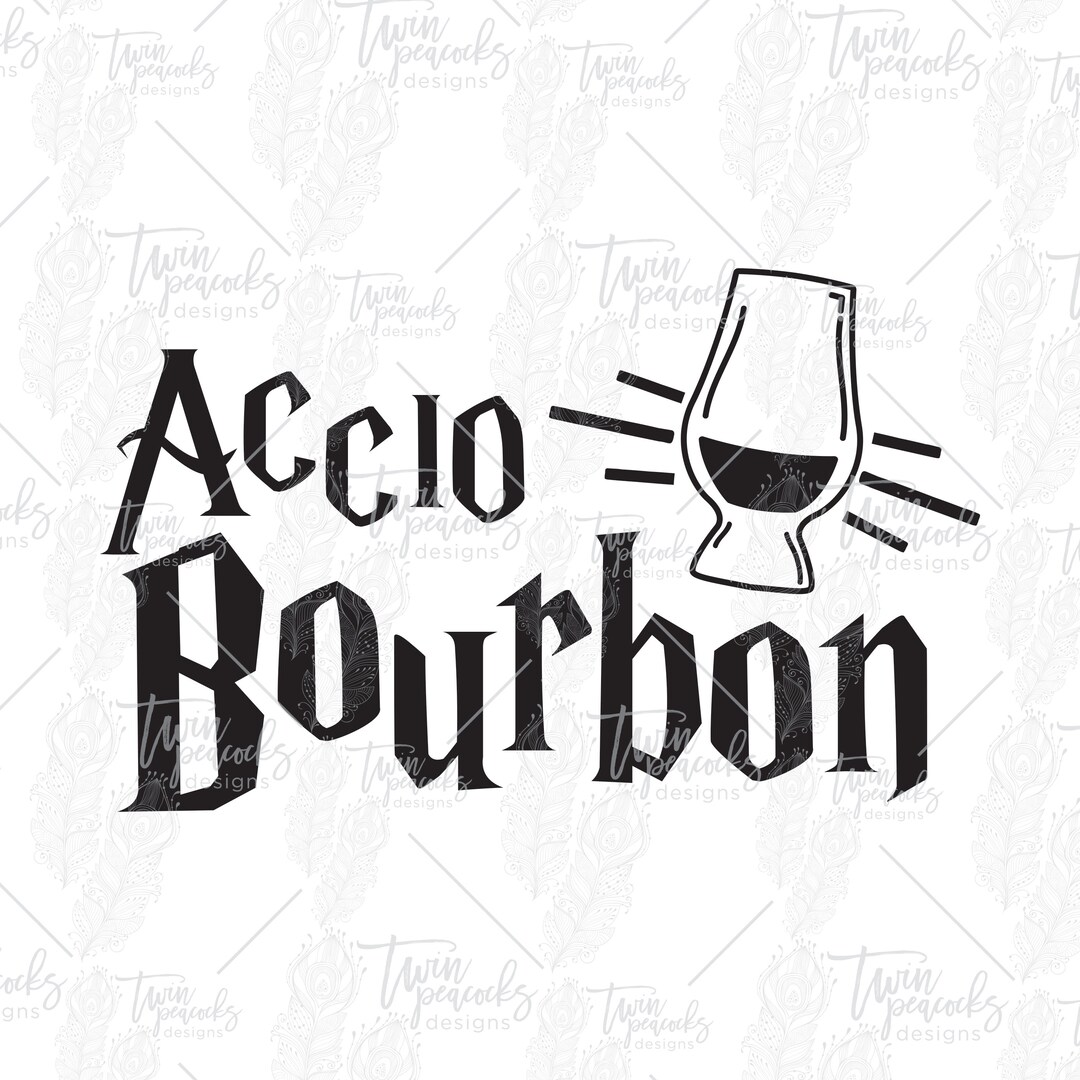 Accio Bourbon, Wizarding Bourbon Cut File PNG SVG JPG - Etsy