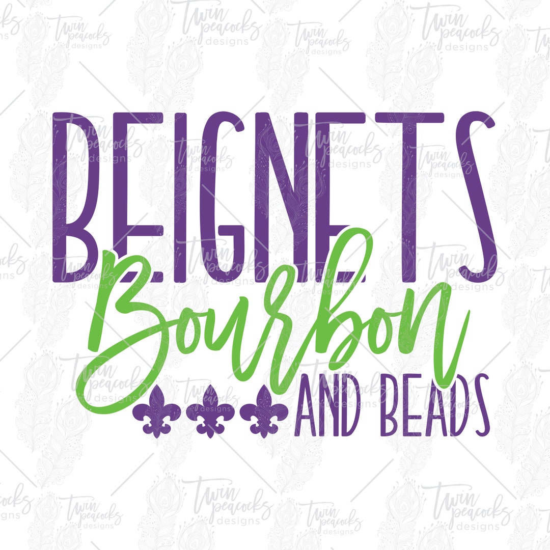 Beignets, Bourbon, and Beads Mardi Gras New Orleans PNG SVG JPG - Etsy