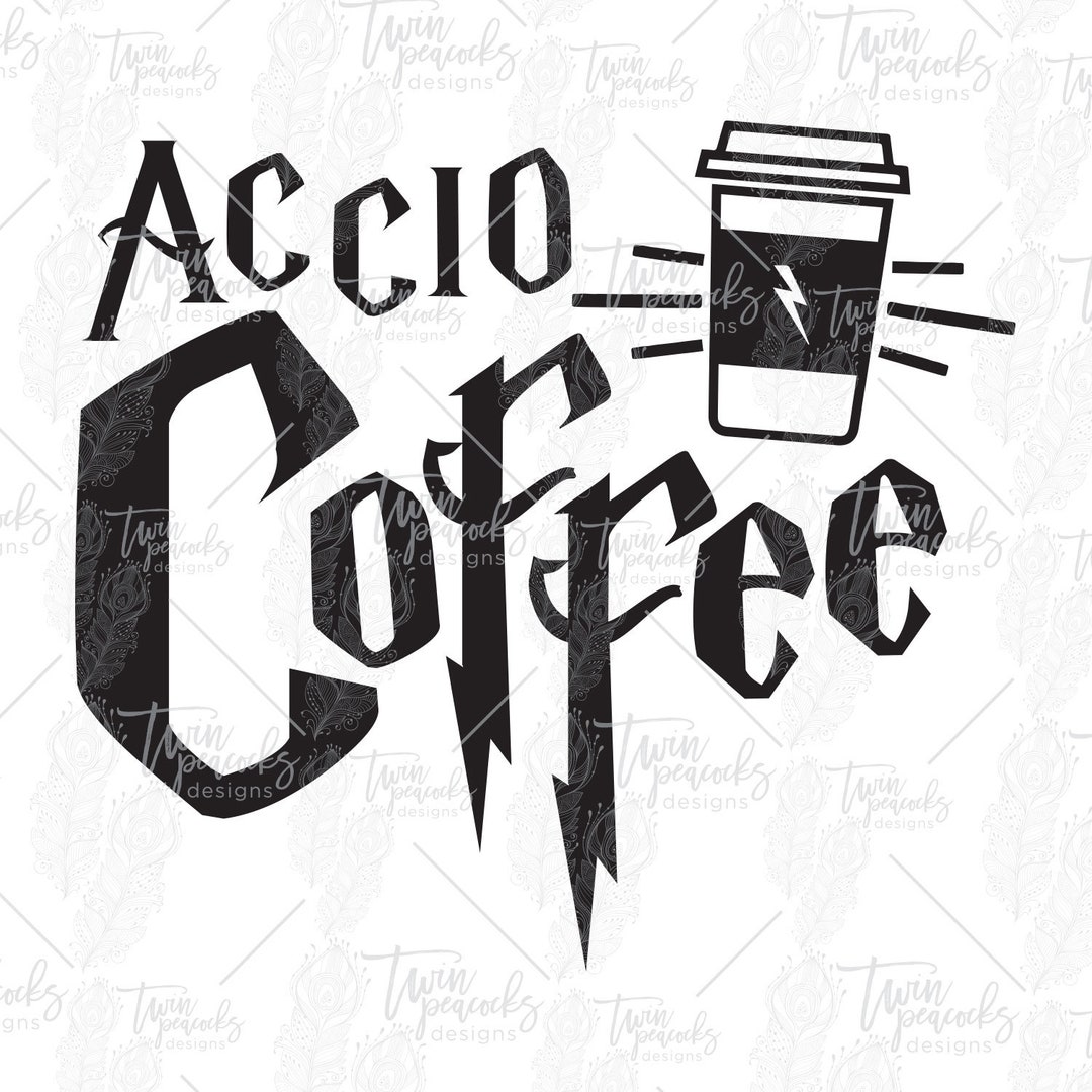 Accio Coffee, Wizarding Coffee Lover Cut File PNG SVG JPG - Etsy