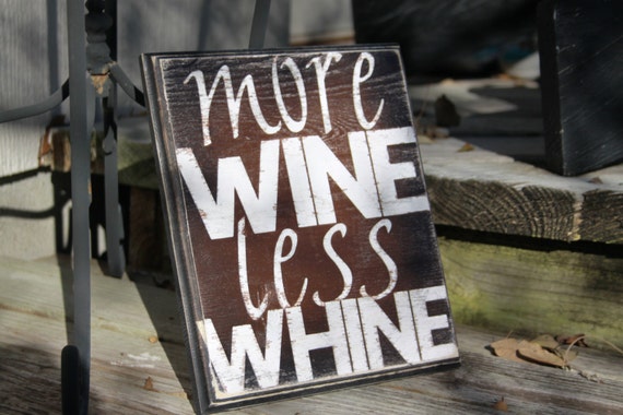 Items similar to Wood Sign "More WINE less WHINE" on Etsy