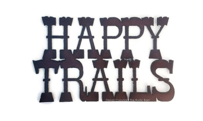 HAPPY TRAILS Western Sign made of Rusty Rustic Recycled Metal