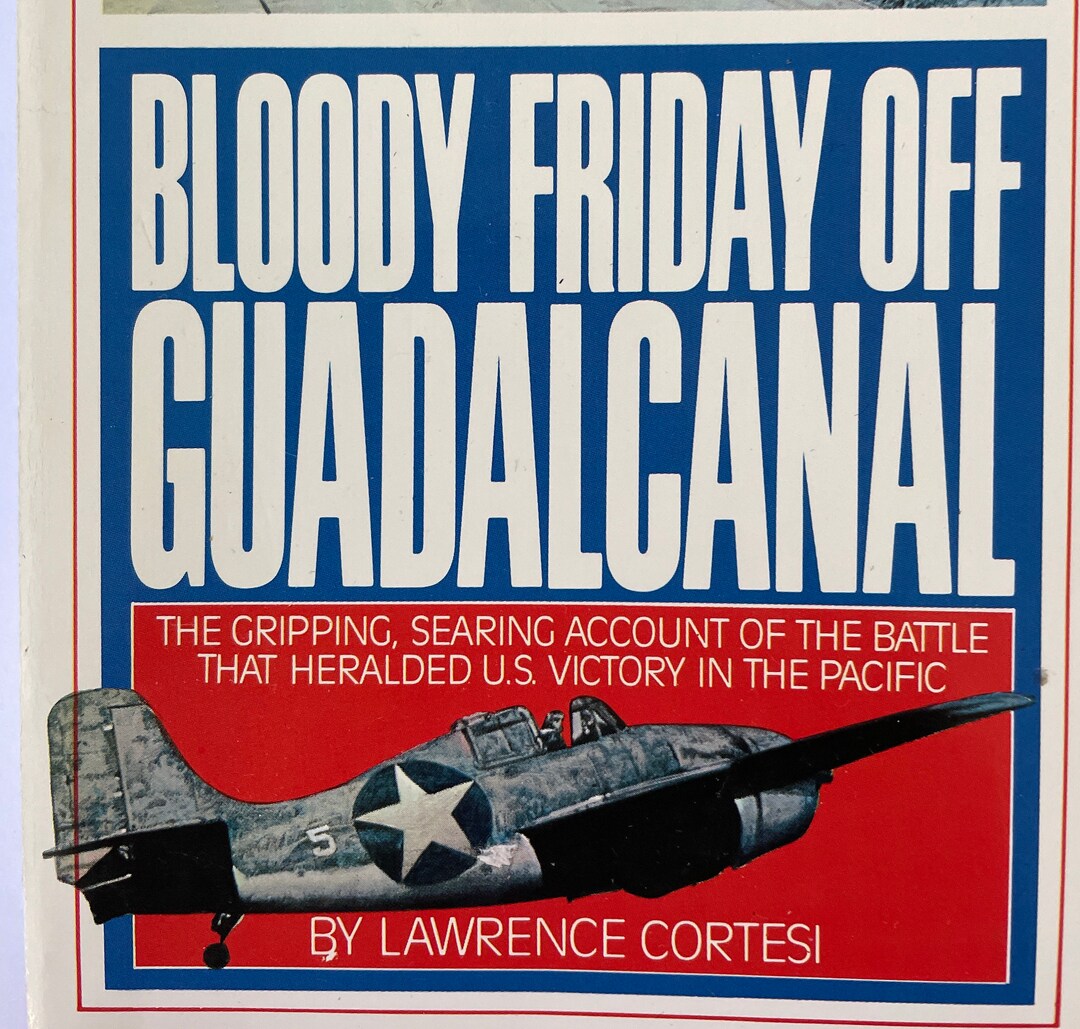 Bloody Friday off Guadalcanal by Lawrence Cortesi, 1st Edition, Zebra ...