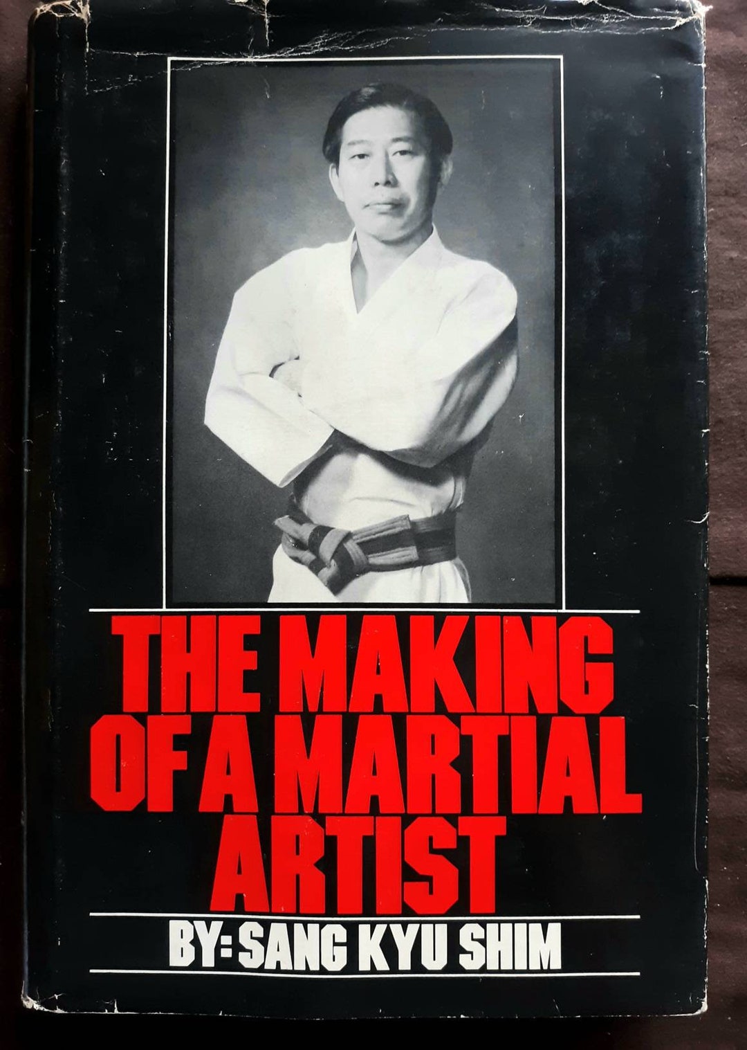 Rare Martial Arts Book: the Making of A Martial Artist by Sang Kyu Shim ...