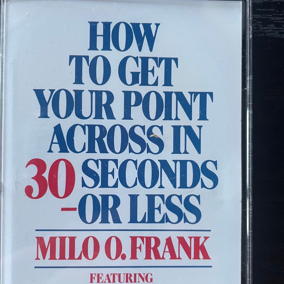 Motivation Cassette: How to Get Your Point Across in 30 Seconds or Less ...
