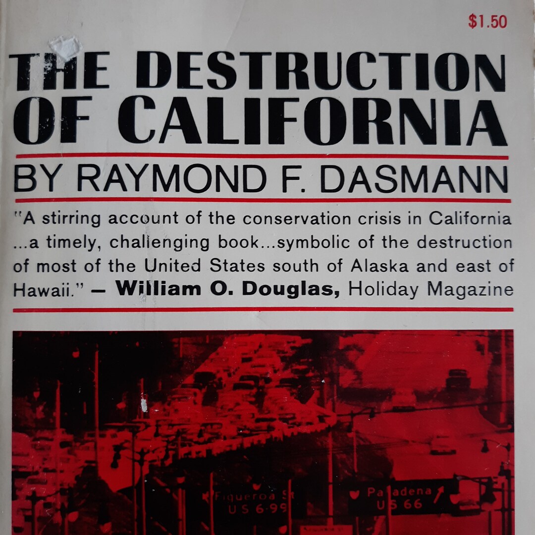 Vintage Environment Book: the Destruction of California by Raymond F ...