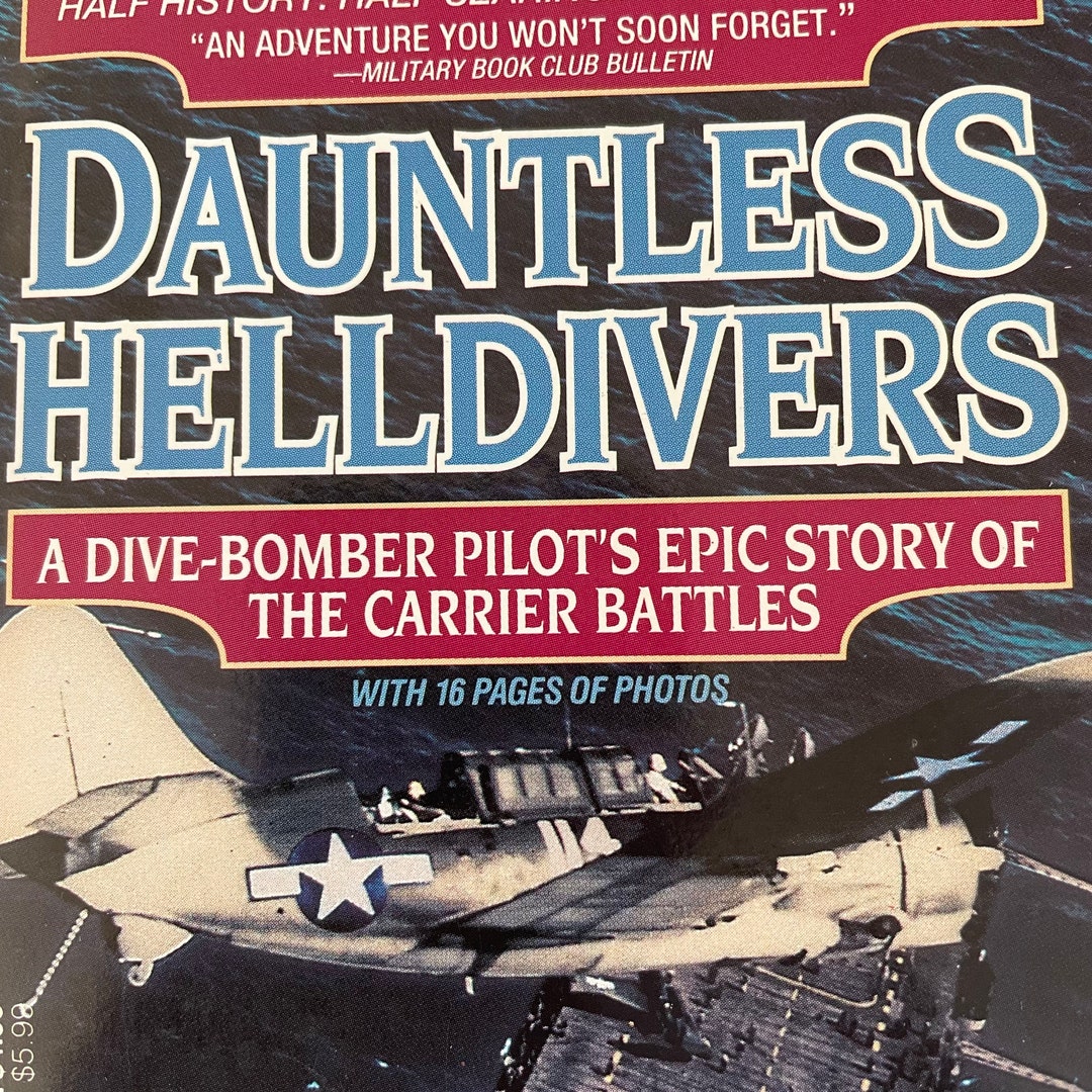 Dauntless Helldivers by Harold L. Buell, USN Ret., 1st Edition, 1st ...