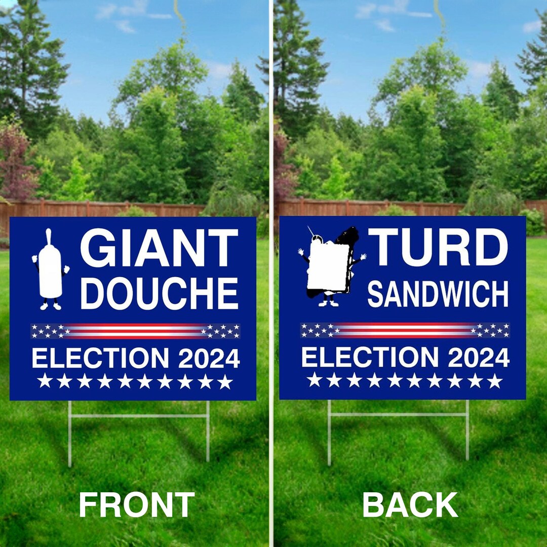 Giant Douche Turd Sandwich Yard Sign, Funny Election Trump Biden Stuff ...