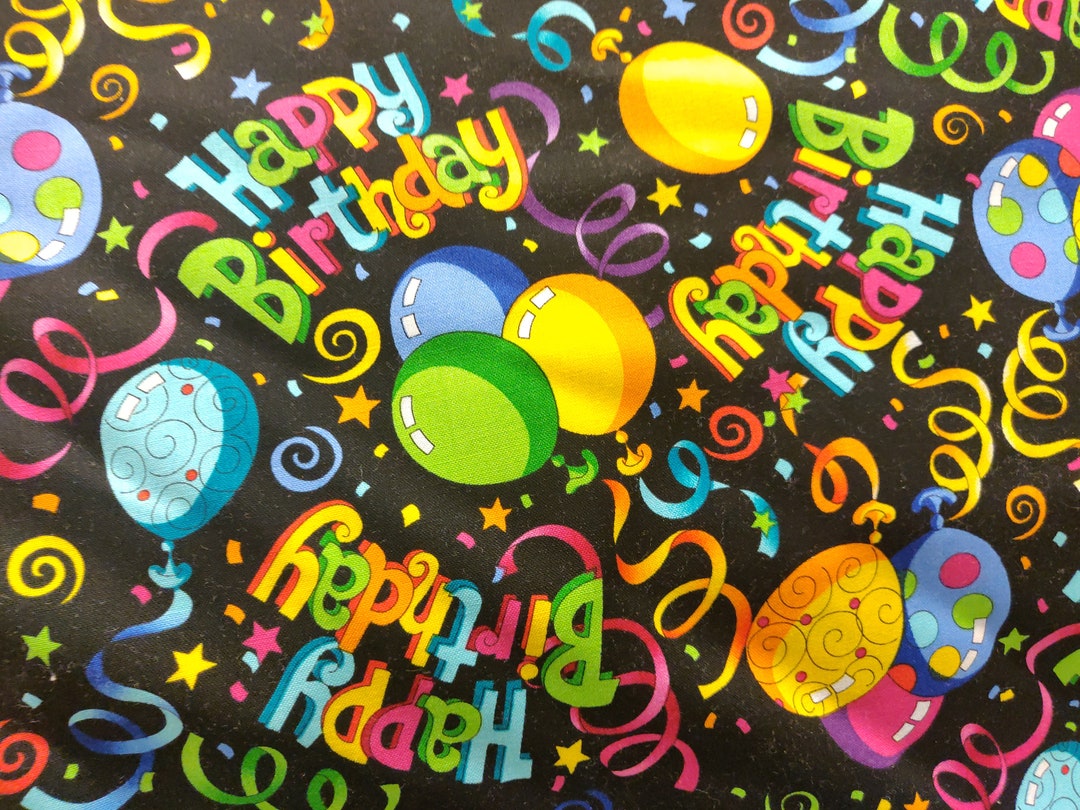 Happy Birthday Fabric, 100% Cotton, Fabric by the Yard, Choose Your Cut ...