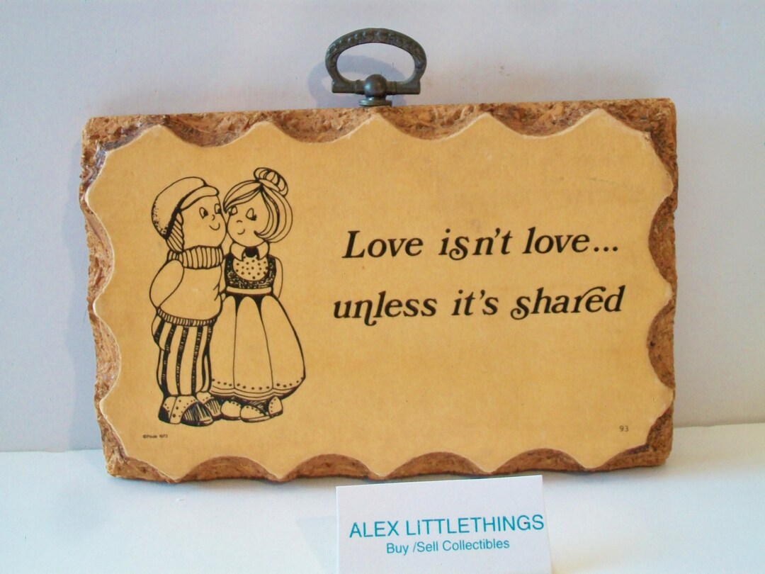 Vintage Paula Wooden Mottos Plaque Love Isnt Love Unless Its Shared ...