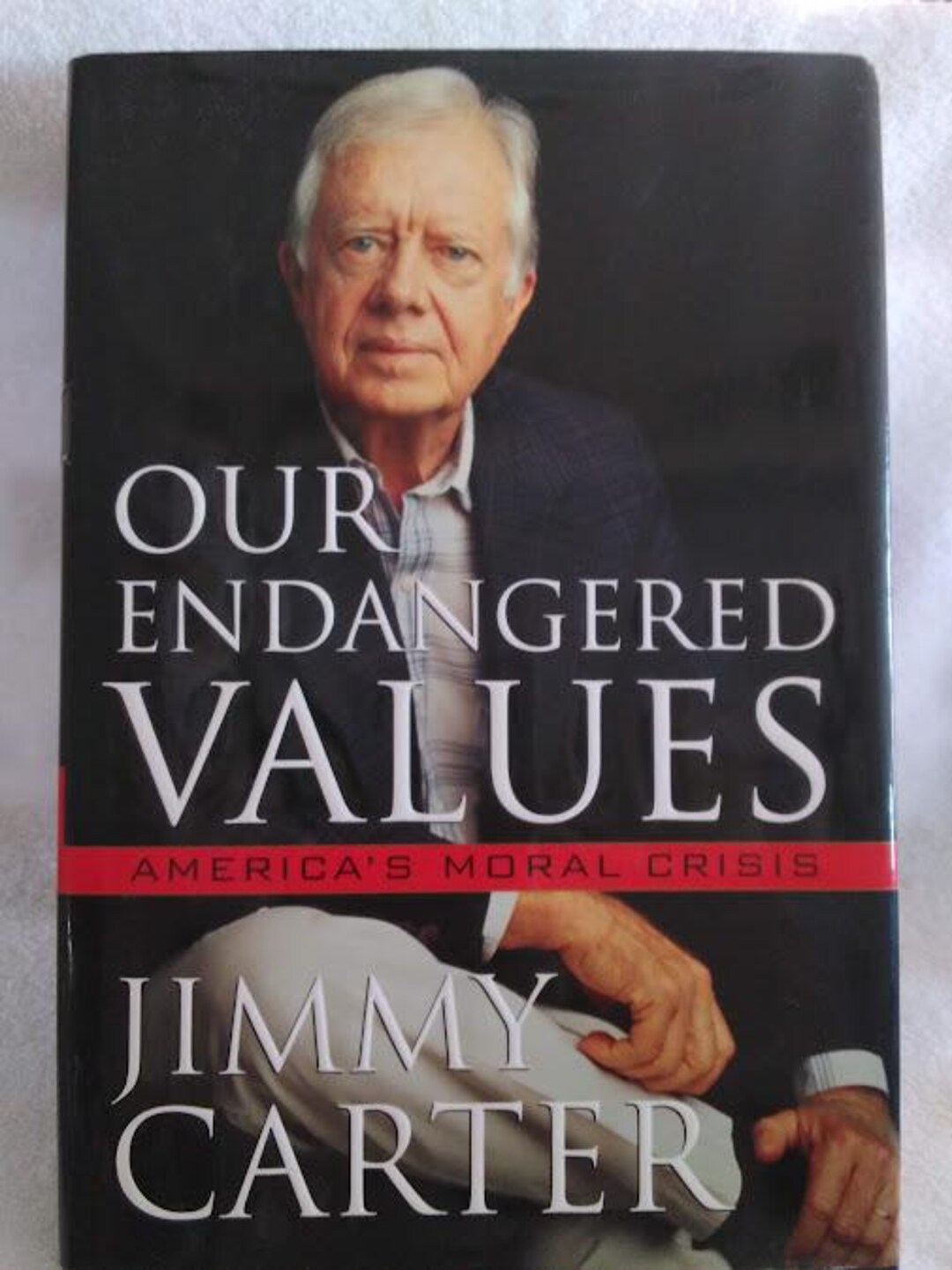 Two Jimmy Carter Books Our Endangered Values America's Moral Crisis. A ...