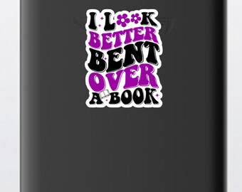 I Look Better Bent Over a Book – 3" Waterproof Bookish Sticker With ...