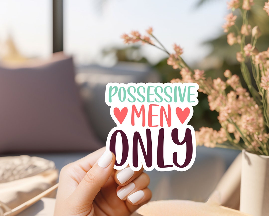 Possessive Men Only Sticker - Etsy