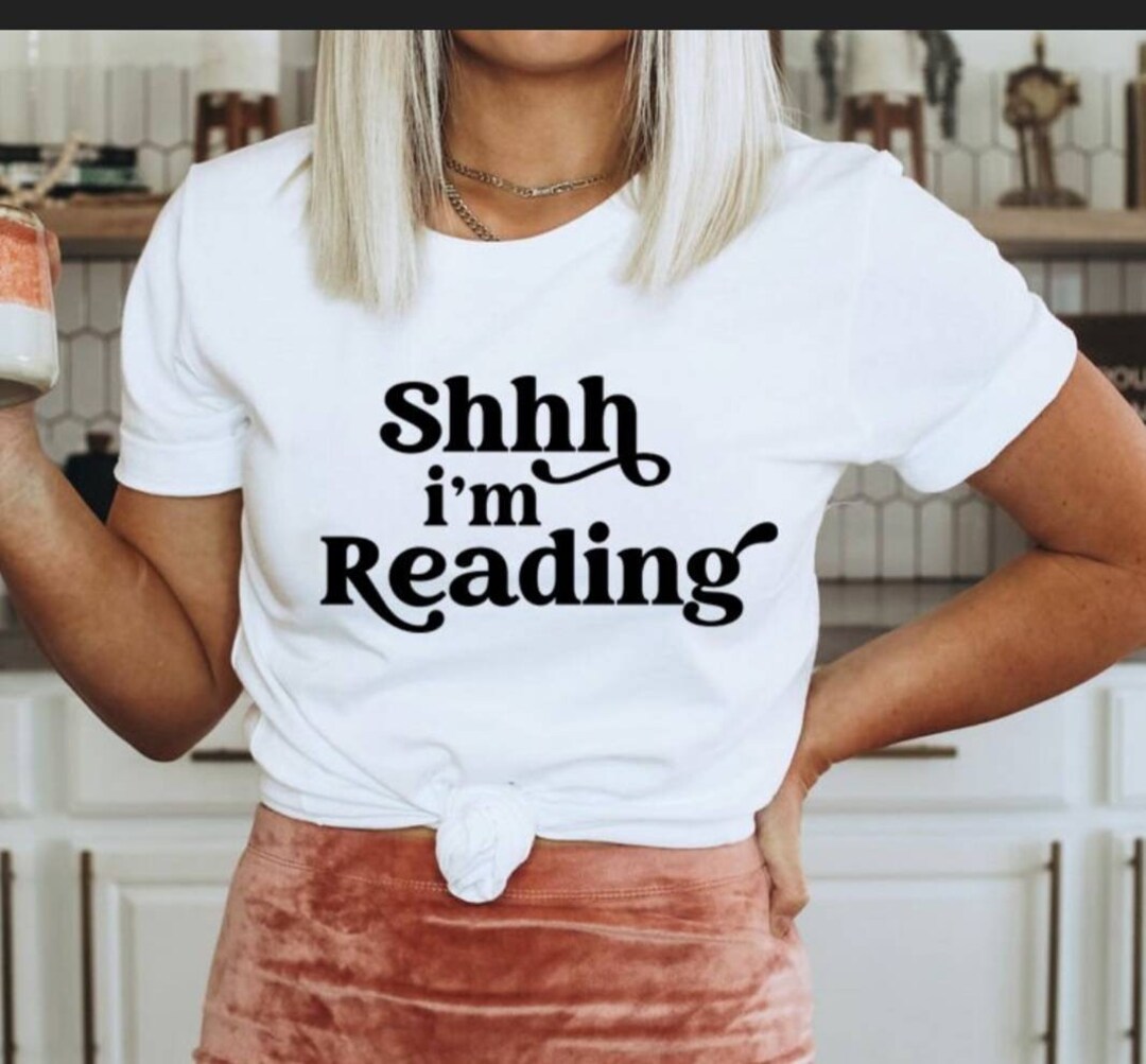 Shhh I'm Reading Tshirt - Etsy