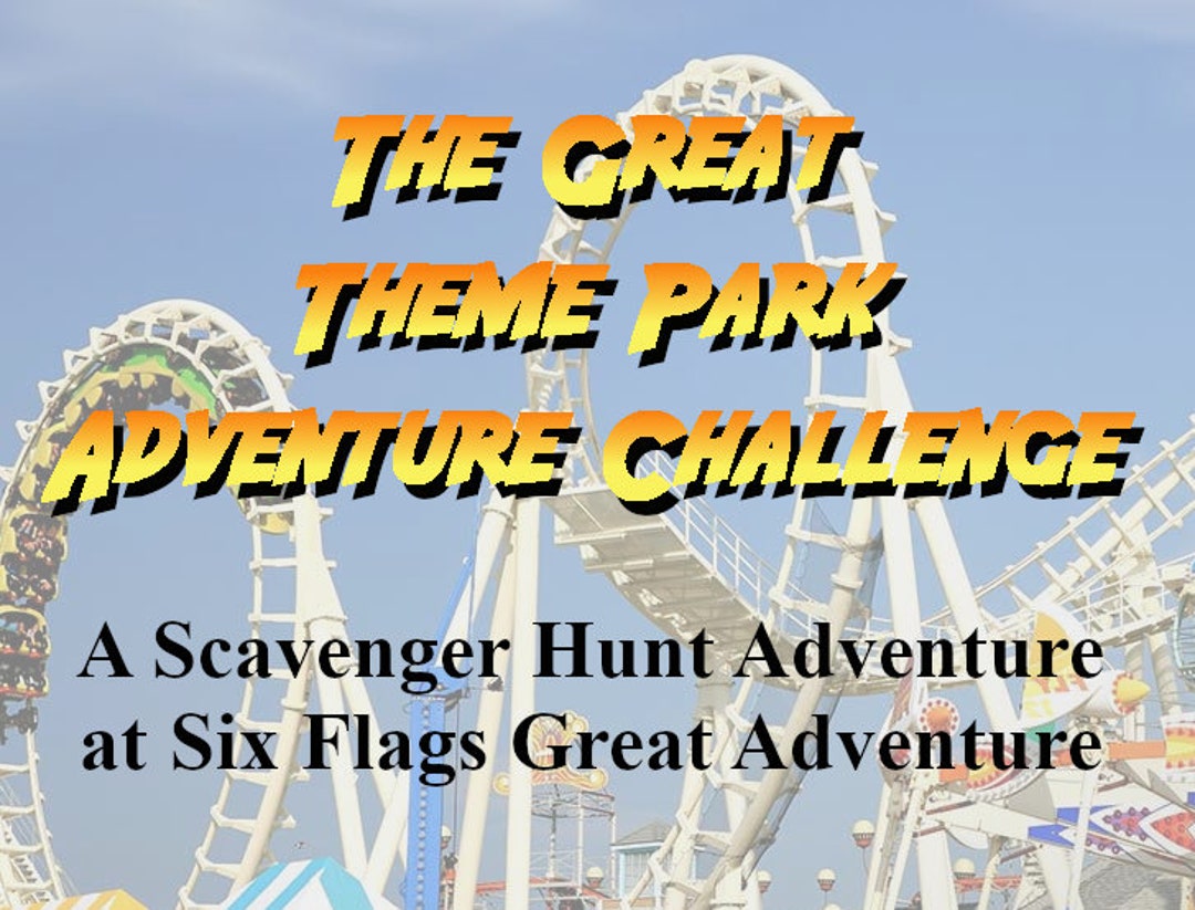 Scavenger Hunt - Six Flags Great Adventure Theme Park - the Great Theme ...