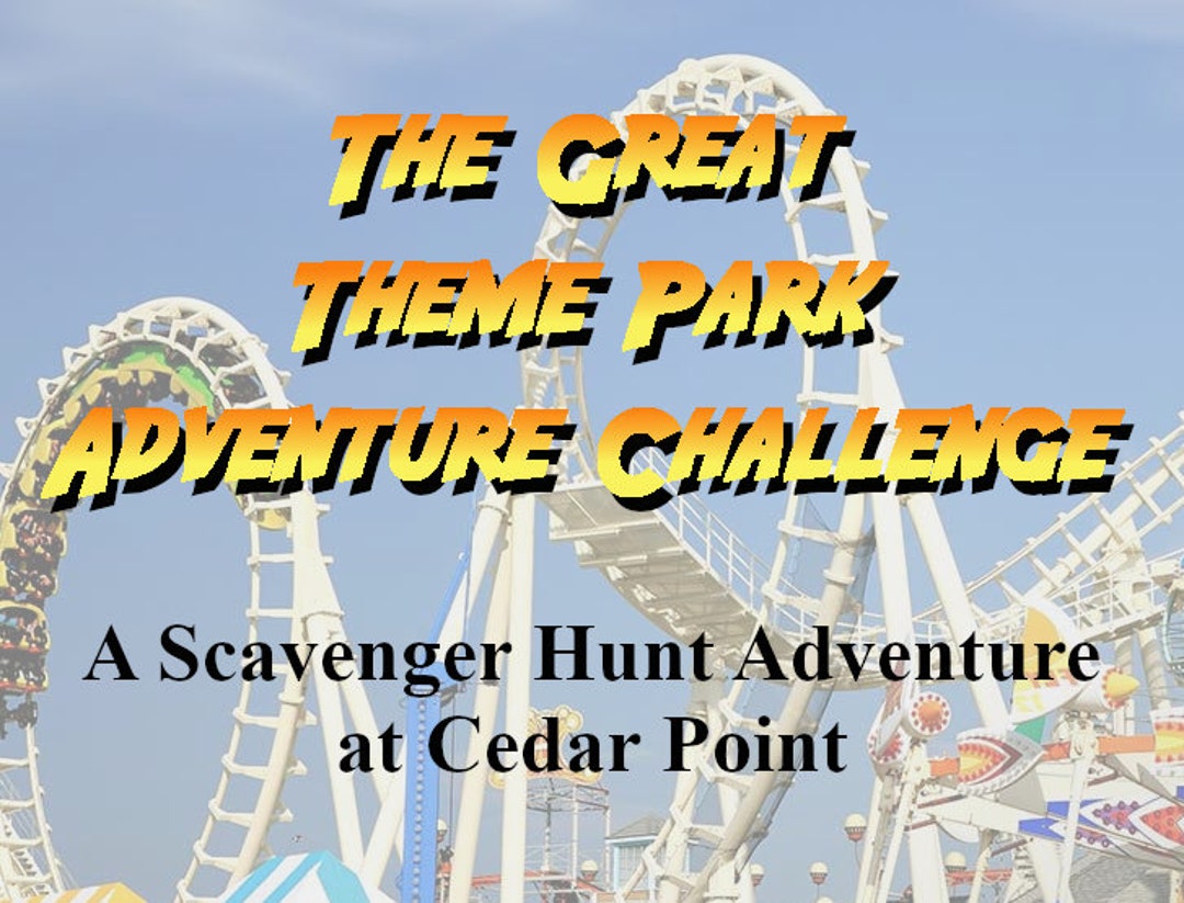 Scavenger Hunt - Cedar Point Theme Park - the Great Theme Park ...