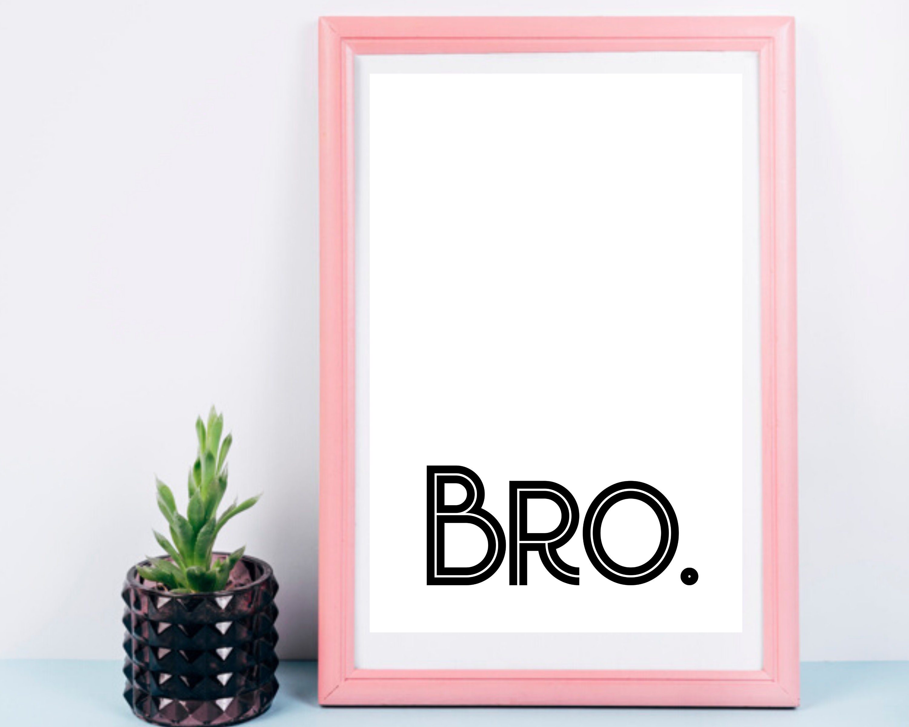Bro Print Digital Download Typography Print Poster for home | Etsy