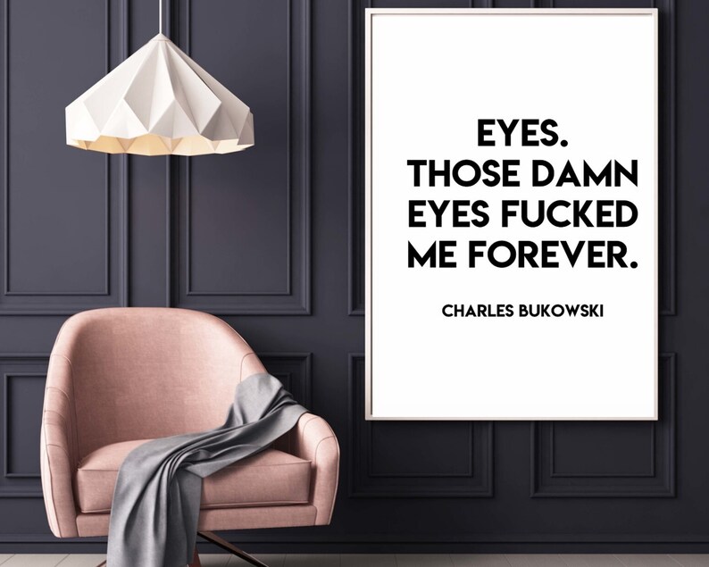 Charles Bukowski Eyes Those Damn Eyes Fcked Me Forever Digital Download ...