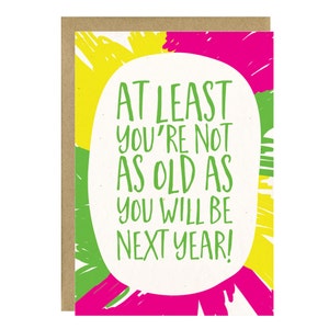 Funny Birthday Card - Happy Birthday Card - Not As Old - Friend 