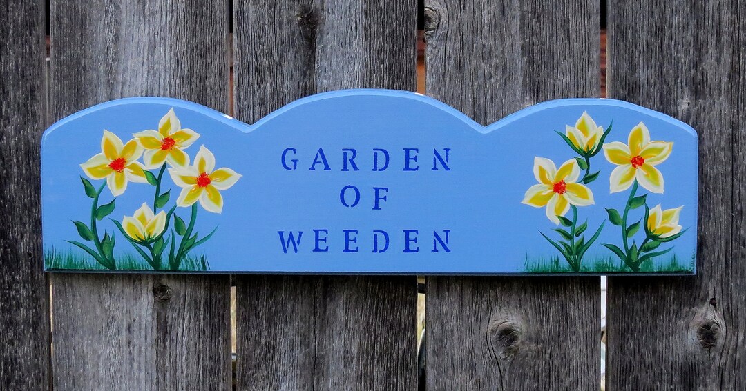 Garden Sign, Garden of Weeden, Wood Sign, Blue, Yellow Flowers, Yard ...