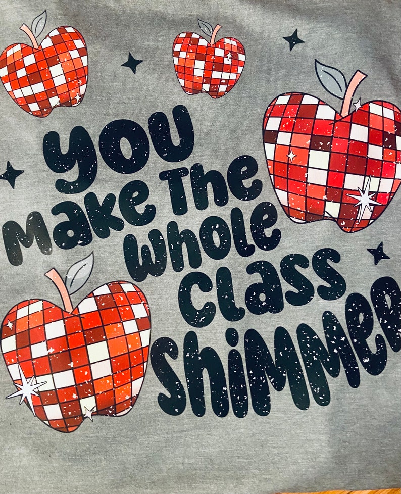 You Make the Whole Class Shimmer Teacher Shirt - Etsy