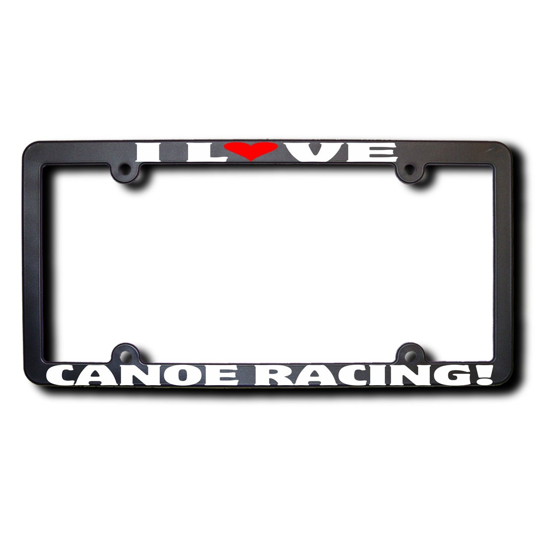 I Love Canoe Racing License Plate Frame - Etsy