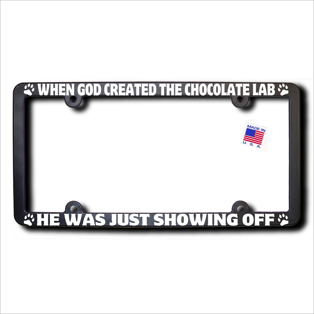 When God Created the Chocolate Lab License Frame - Etsy