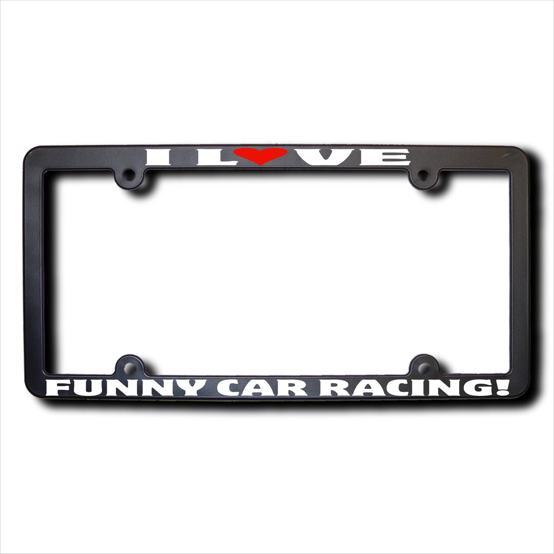 I Love Funny Car Racing License Frame Made in USA - Etsy