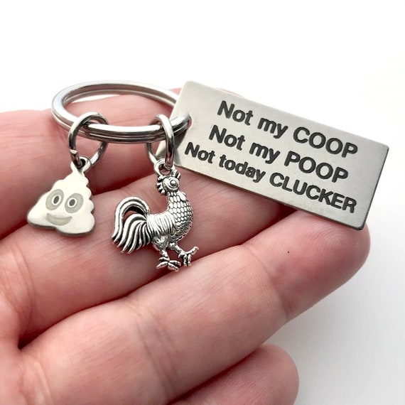 Not My COOP Not My POOP Not Today Clucker Funny Keychain for - Etsy