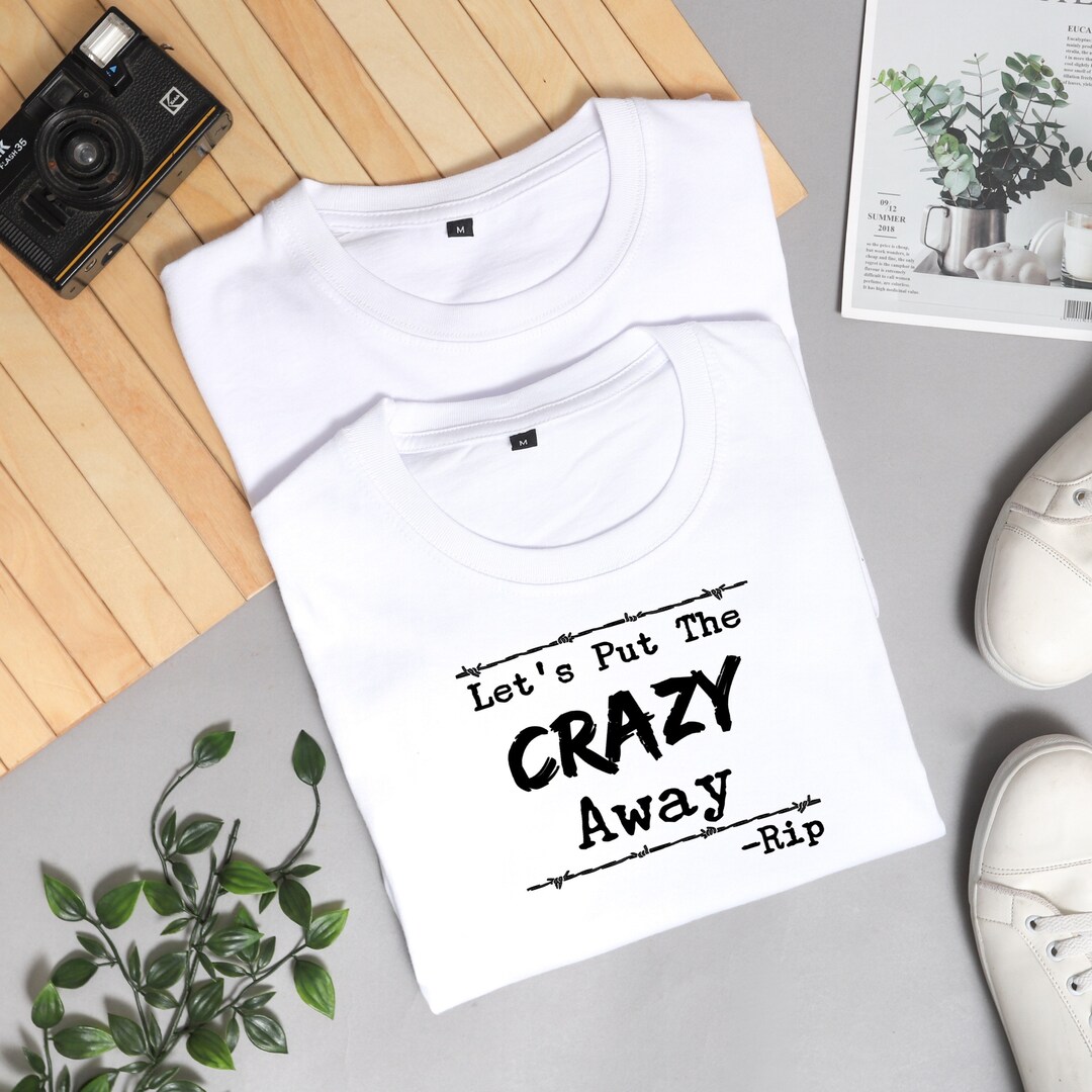 DIY Yellowstone Iron On, Heat Press Transfer, Lets Put Crazy Away, T ...