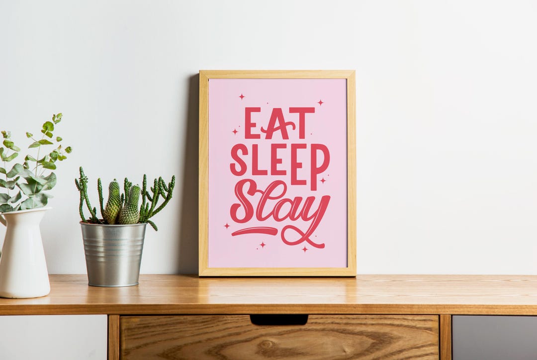Eat Sleep Slay Art Print, DIGITAL DOWNLOAD, Home Office Decor ...