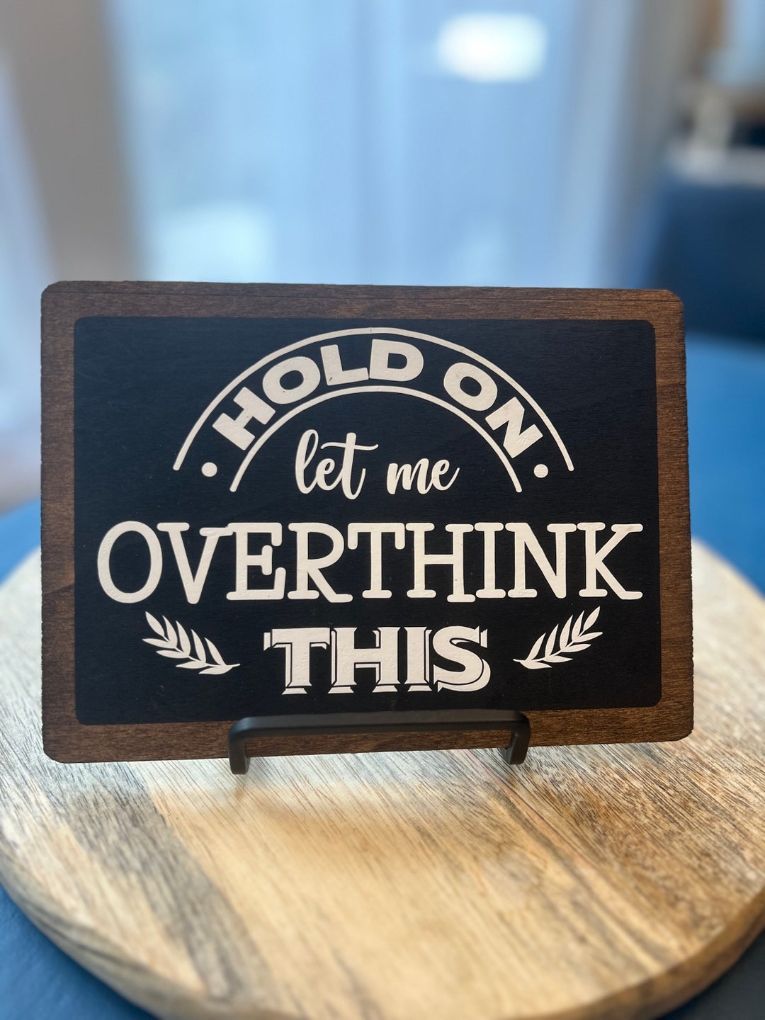 Hold on Let Me Overthink This Small Chalkboard Sign - Etsy