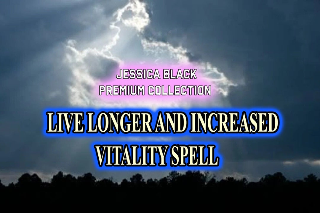 Extend Your Life Immortality Spell by Powerful Spell Live Longer and ...